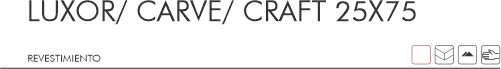 LUXOR/ VARVE/ CRAFT 25X75